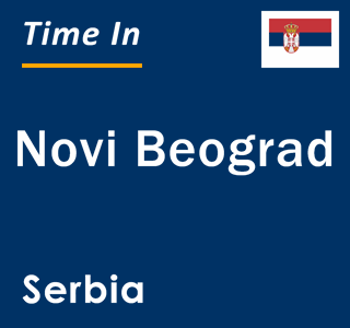Current Local Time in Novi Beograd, Serbia