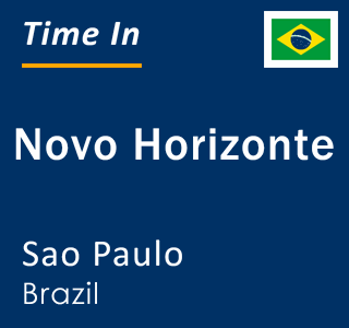 Current Local Time in Novo Horizonte, Sao Paulo, Brazil