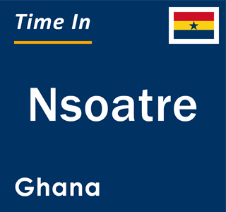 Current Local Time in Nsoatre, Ghana