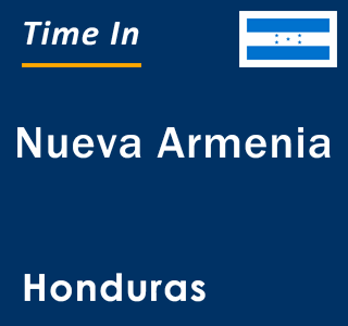 Current Local Time in Nueva Armenia, Honduras