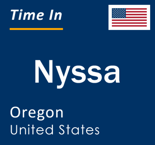 Current Local Time in Nyssa, Oregon, United States