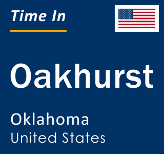 Current Weather Forecast | Oakhurst, Oklahoma, United States