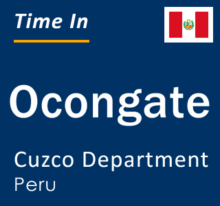 Current Local Time in Ocongate, Cuzco Department, Peru