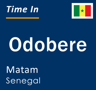 Current Local Time in Odobere, Matam, Senegal