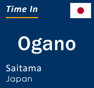 Current Local Time in Ogano, Saitama, Japan