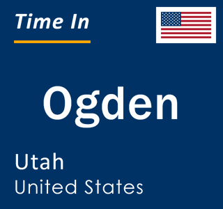 Current Local Time in Ogden, Utah, United States