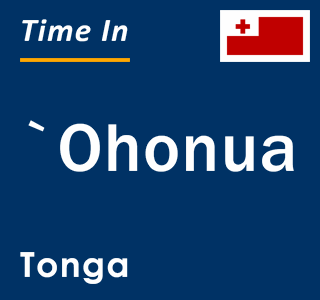 Current Local Time in `Ohonua, Tonga