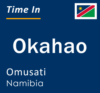 Current Local Time in Okahao, Omusati, Namibia
