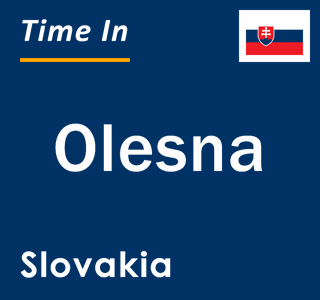 Current Local Time in Olesna, Slovakia