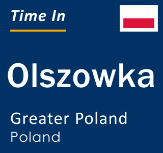Current Local Time in Olszowka, Greater Poland, Poland