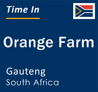 Current Local Time in Orange Farm, Gauteng, South Africa