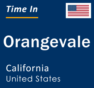 Current Local Time in Orangevale, California, United States