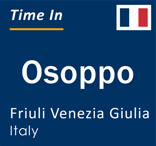 Current Local Time in Osoppo, Friuli Venezia Giulia, Italy