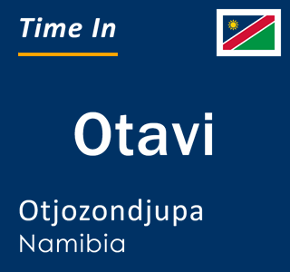 Current Local Time in Otavi, Otjozondjupa, Namibia