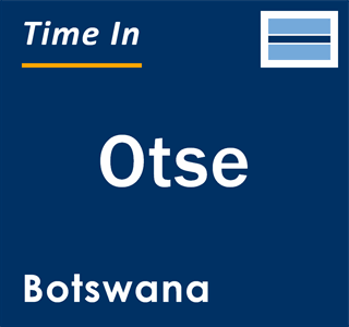 Current Local Time in Otse, Botswana