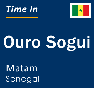 Current Local Time in Ouro Sogui, Matam, Senegal