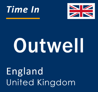 Current Local Time in Outwell, England, United Kingdom