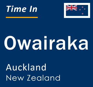 Current Local Time in Owairaka, Auckland, New Zealand