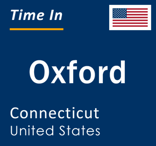Current Local Time in Oxford, Connecticut, United States