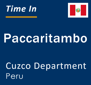 Current Local Time in Paccaritambo, Cuzco Department, Peru