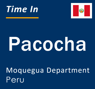 Current Local Time in Pacocha, Moquegua Department, Peru