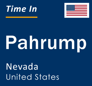 Current Local Time in Pahrump, Nevada, United States