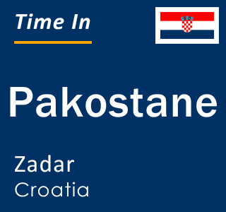 Current Local Time in Pakostane, Zadar, Croatia