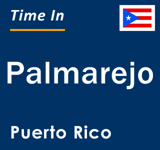 Current Local Time in Palmarejo, Puerto Rico