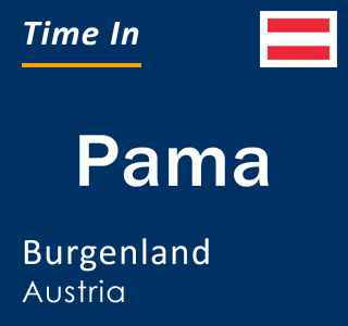 Current Local Time in Pama, Burgenland, Austria