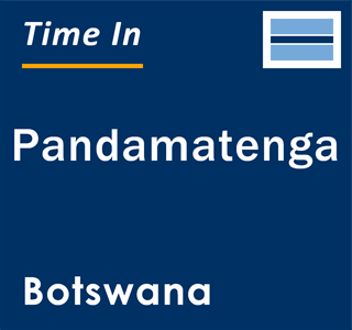Current Local Time in Pandamatenga, Botswana
