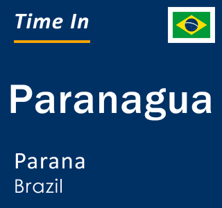 Current Local Time in Paranagua, Parana, Brazil