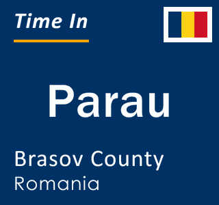 Current Local Time in Parau, Brasov County, Romania