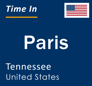 Current Local Time in Paris, Tennessee, United States