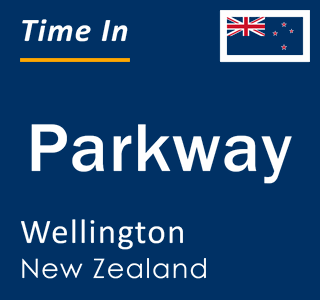 Current Local Time in Parkway, Wellington, New Zealand