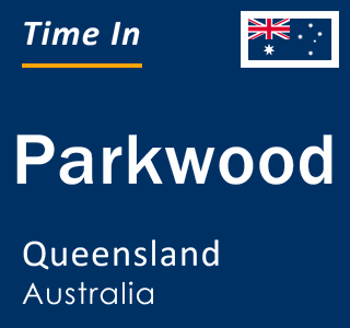 Current Local Time in Parkwood, Queensland, Australia