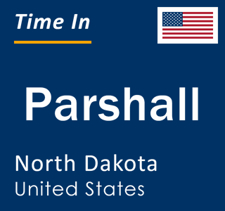Current Local Time in Parshall, North Dakota, United States