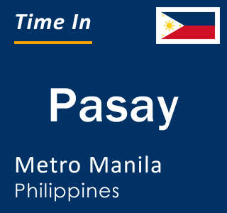 Current Local Time in Pasay, Metro Manila, Philippines