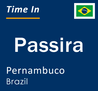 Current Local Time in Passira, Pernambuco, Brazil
