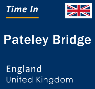 Current Local Time in Pateley Bridge, England, United Kingdom