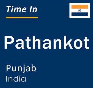 Current Local Time in Pathankot, Punjab, India