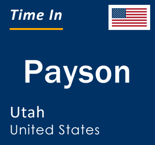 Current Local Time in Payson, Utah, United States