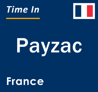 Current Local Time in Payzac, France