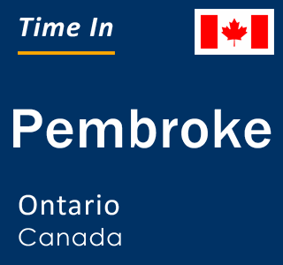 Current Local Time in Pembroke, Ontario, Canada