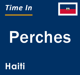 Current Local Time in Perches, Haiti