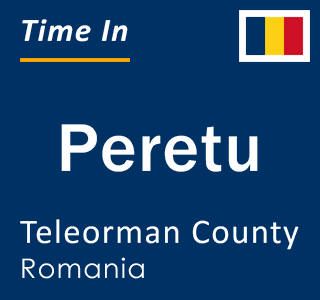 Current Local Time in Peretu, Teleorman County, Romania