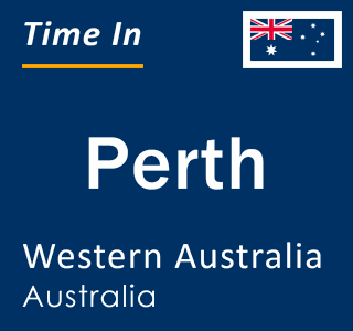 Current Local Time in Perth, Western Australia, Australia