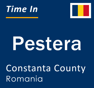 Current Local Time in Pestera, Constanta County, Romania