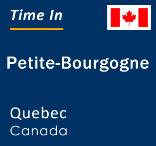 Current Local Time in Petite-Bourgogne, Quebec, Canada