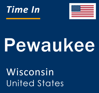 Current Local Time in Pewaukee, Wisconsin, United States