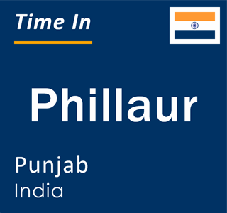 Current Local Time in Phillaur, Punjab, India